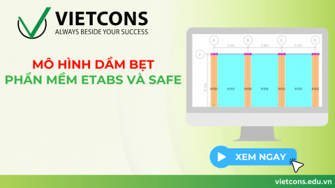 MÔ HÌNH DẦM BẸT TRONG PHẦN MỀM ETABS VÀ SAFE | Vietcons Education
